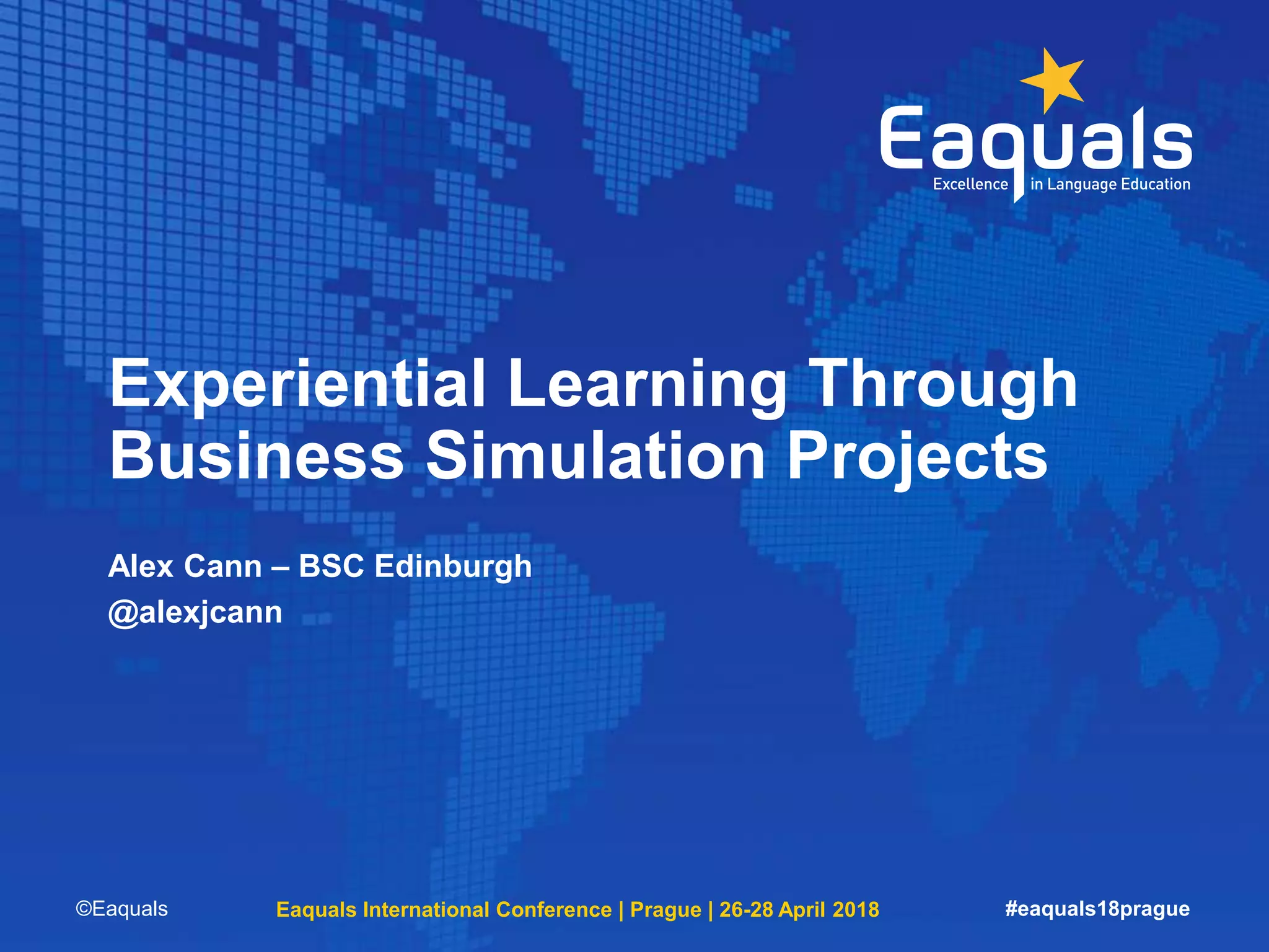 Alex Cann: Experiential Learning Through Business Simulation Projects | PPTX