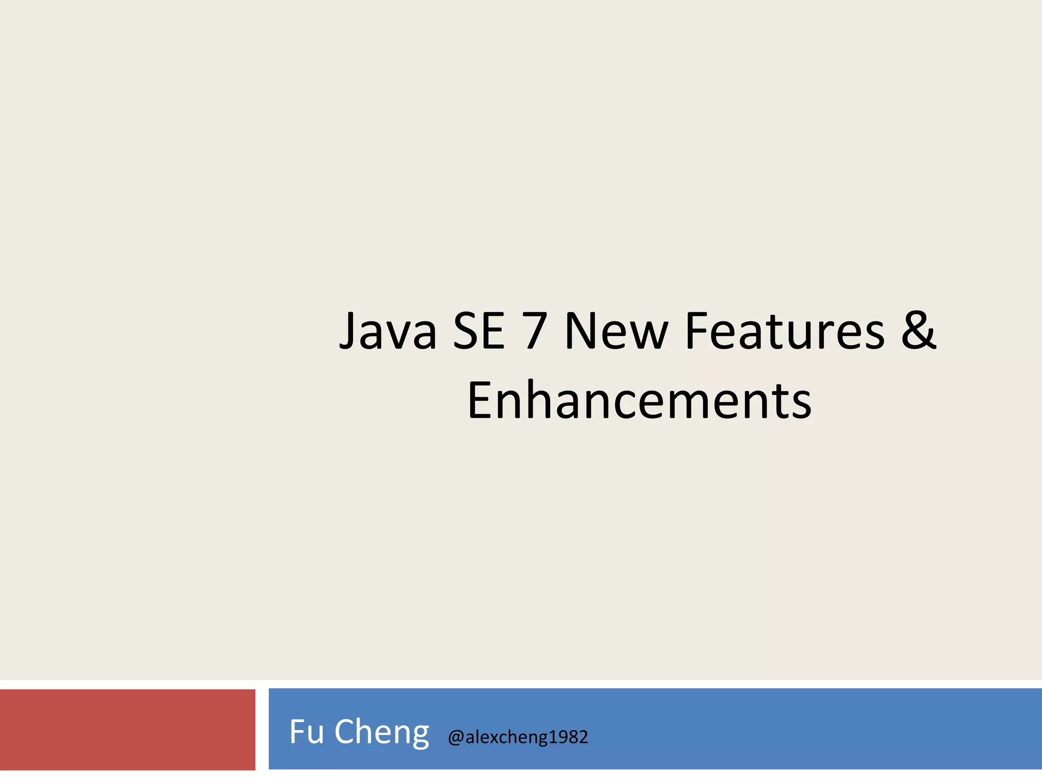Java Se 7 New Features And Enhancements Ppt 