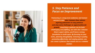 Alex Coleman Kime Breaks Down Podcasting 5 Tips to Launch Your Show.pptx