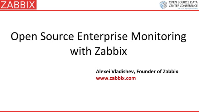 Alexei vladishev - Open Source Monitoring With Zabbix | PPT