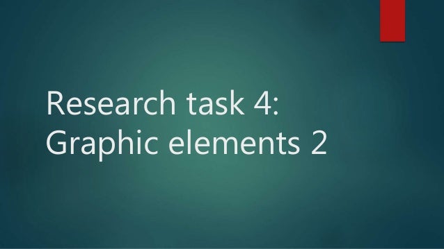Research task 4 Graphic elements 2.pptx