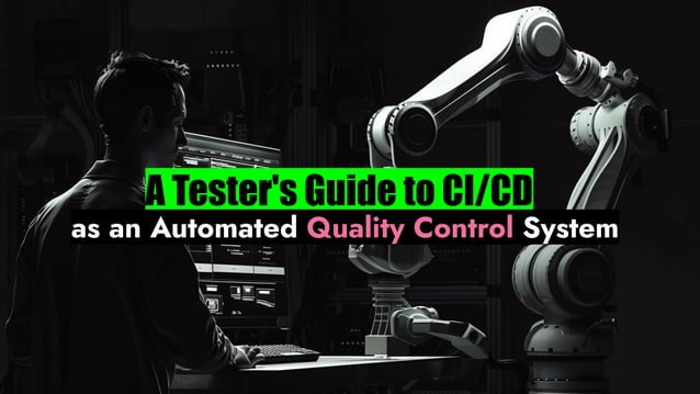 OSCamp Kubernetes 2024 | A Tester's Guide to CI_CD as an Automated ...