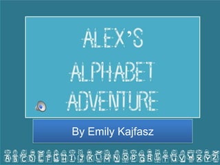 Alex's Alphabet Adventure: Self Created Alphabet Book with Audio | PPT