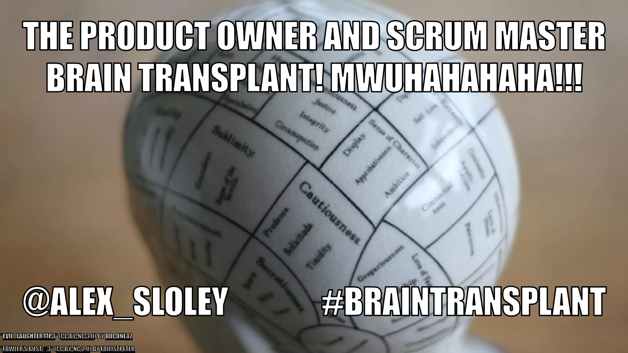 The product owner and scrum master brain transplant! Mwuhahahaha!!! | PPT