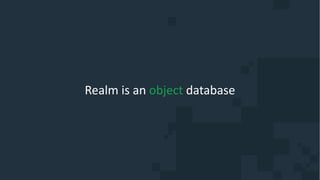 MongoDB World 2019: Realm: The Secret Sauce for Better Mobile Apps | PDF