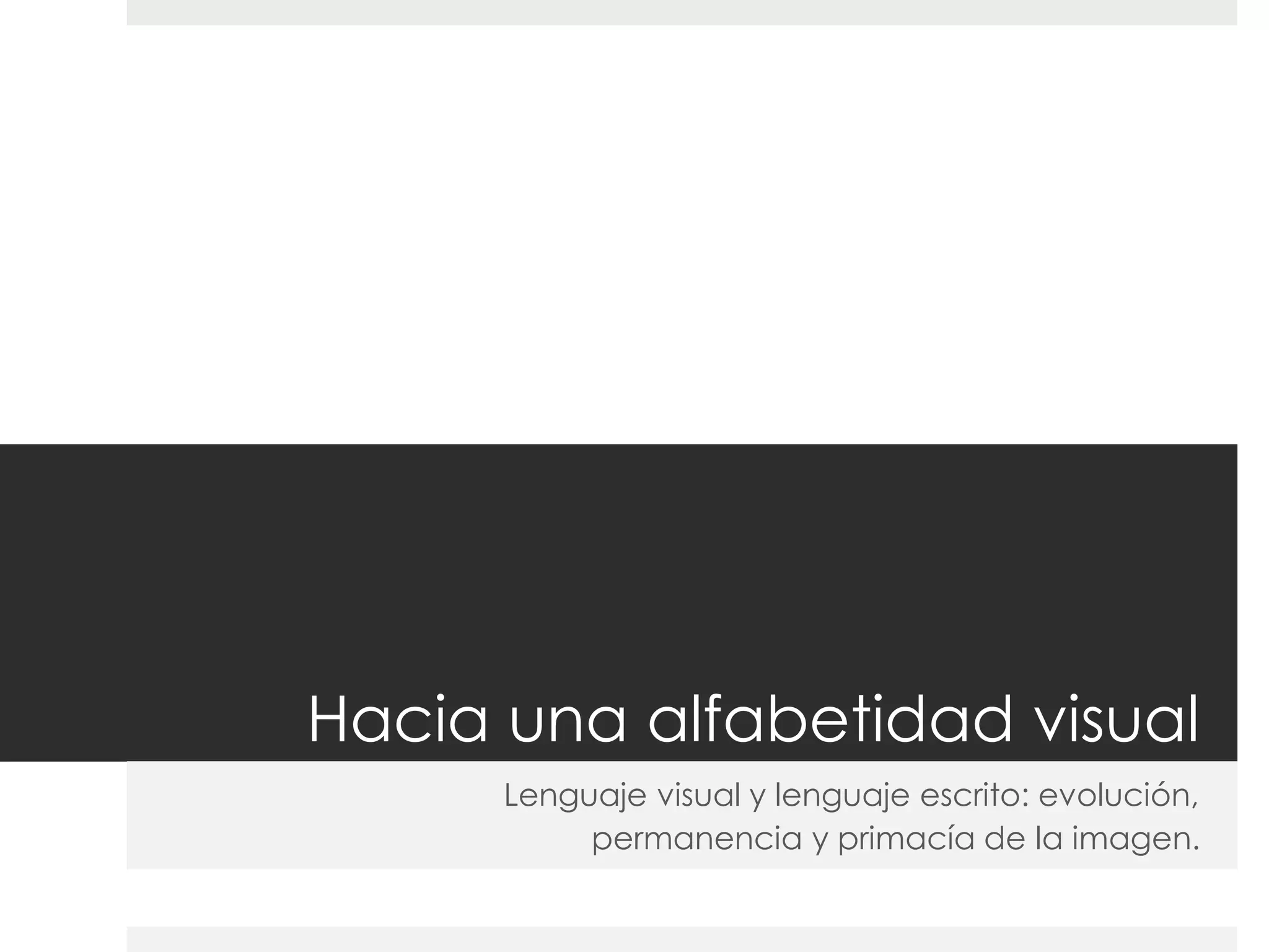 Alfabetidad visual y lenguaje escrito | PPTX