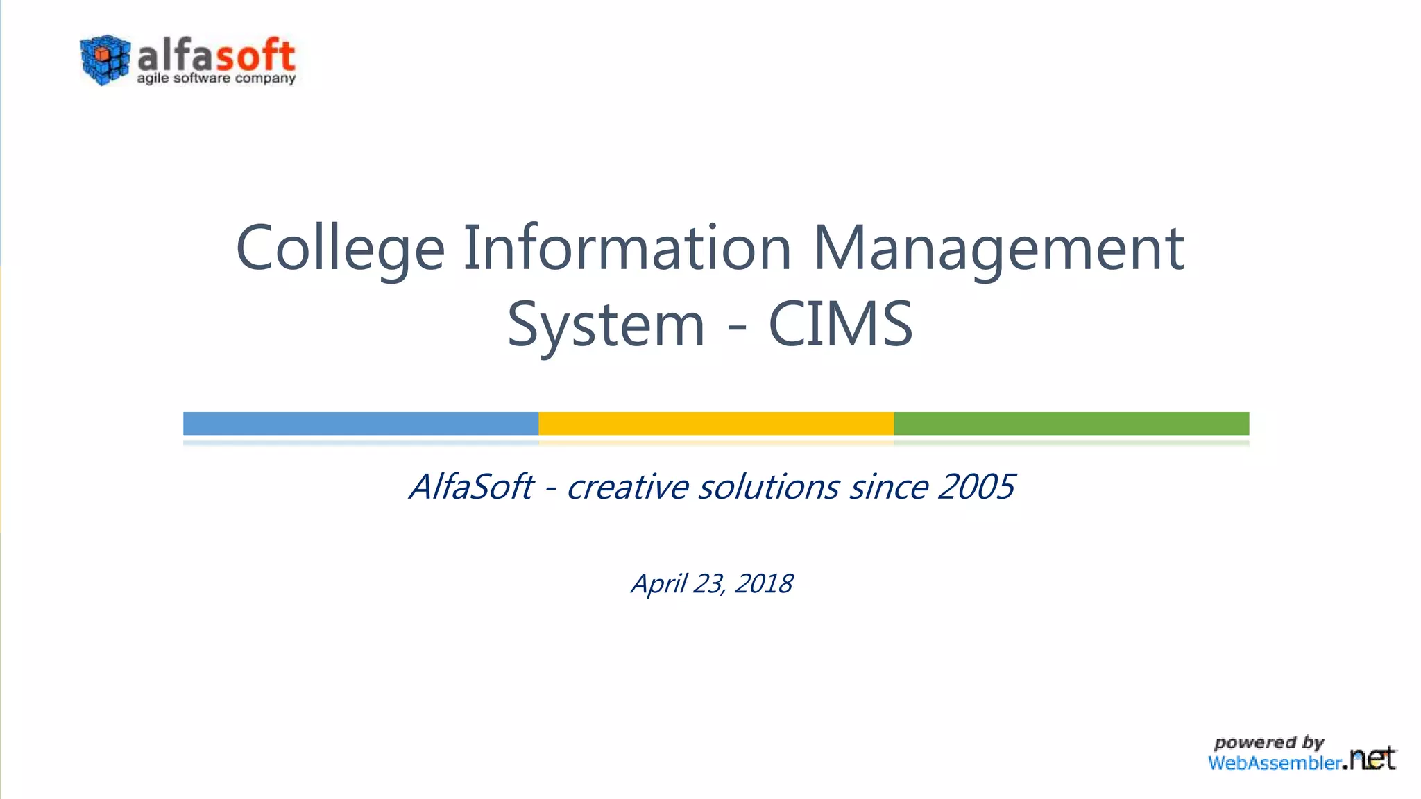 AlfaSoft - College Information Management System (CIMS) | PPTX | Technology & Computing