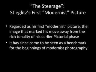 Alfred Stieglitz: Modernist Photography | PPT