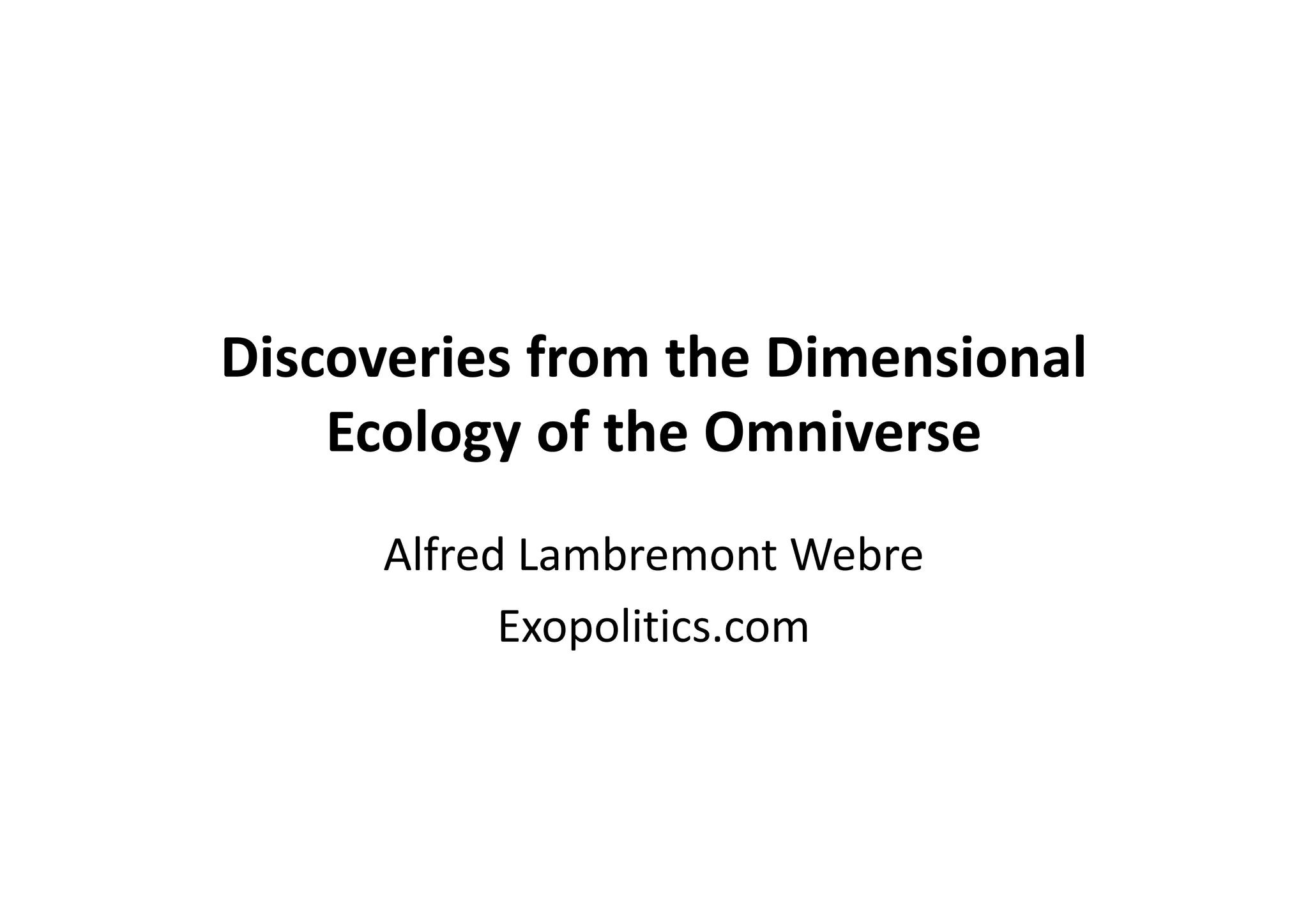 Alfred Webre - Discoveries from the Dimensional Ecology of the ...