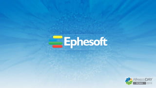 Ephesoft IT @AlfrescoDAY2015 | PPTX