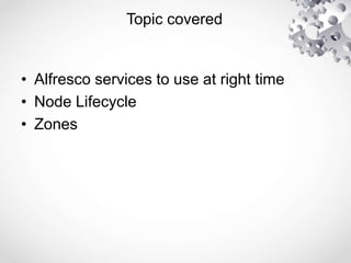 Alfresco node lifecyle, services and zones | PPT