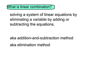 Alg1 8.3 Linear Combination | PPT