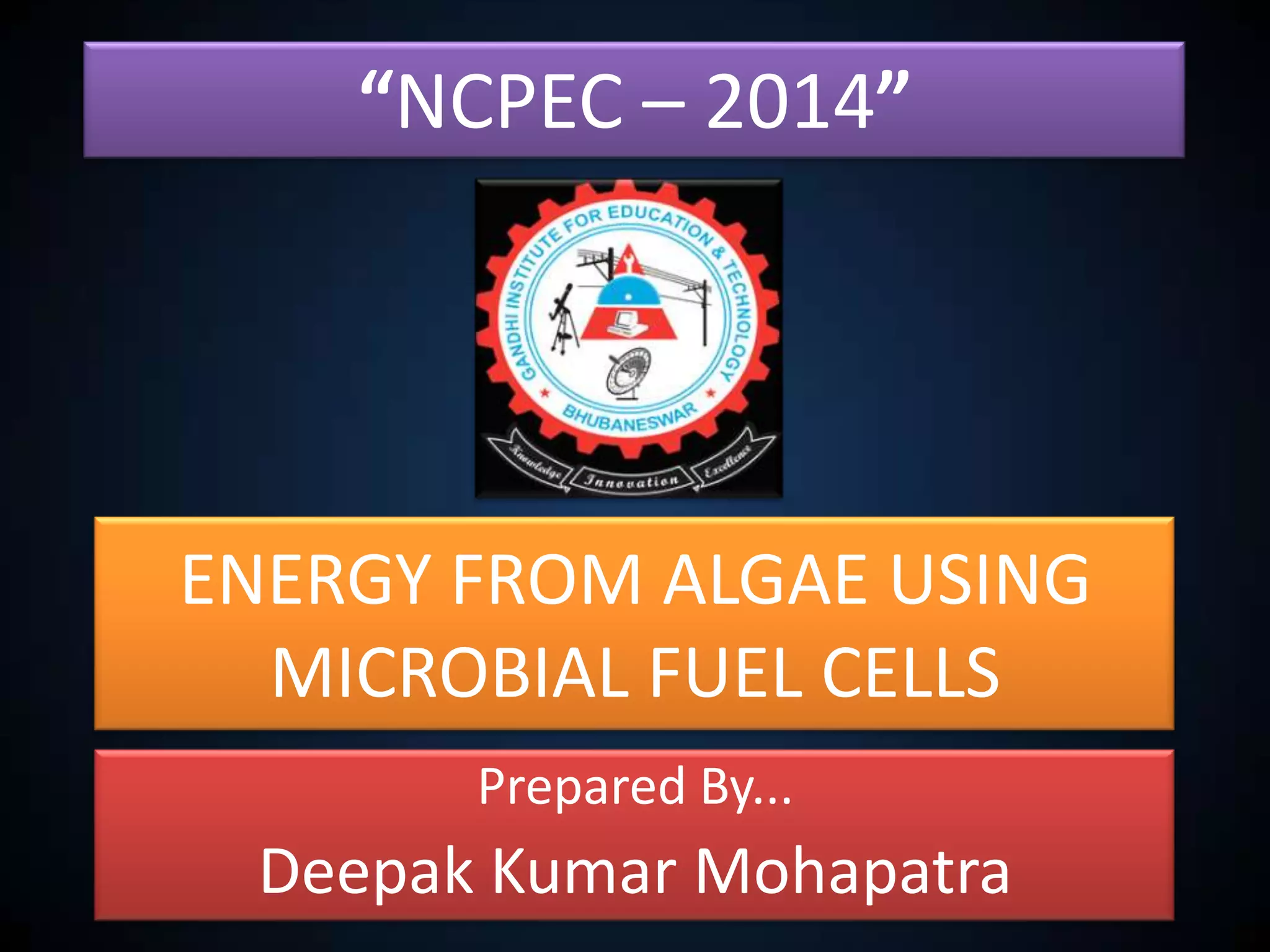 Energy From Algae Using Microbial Fuel Cells | PPTX