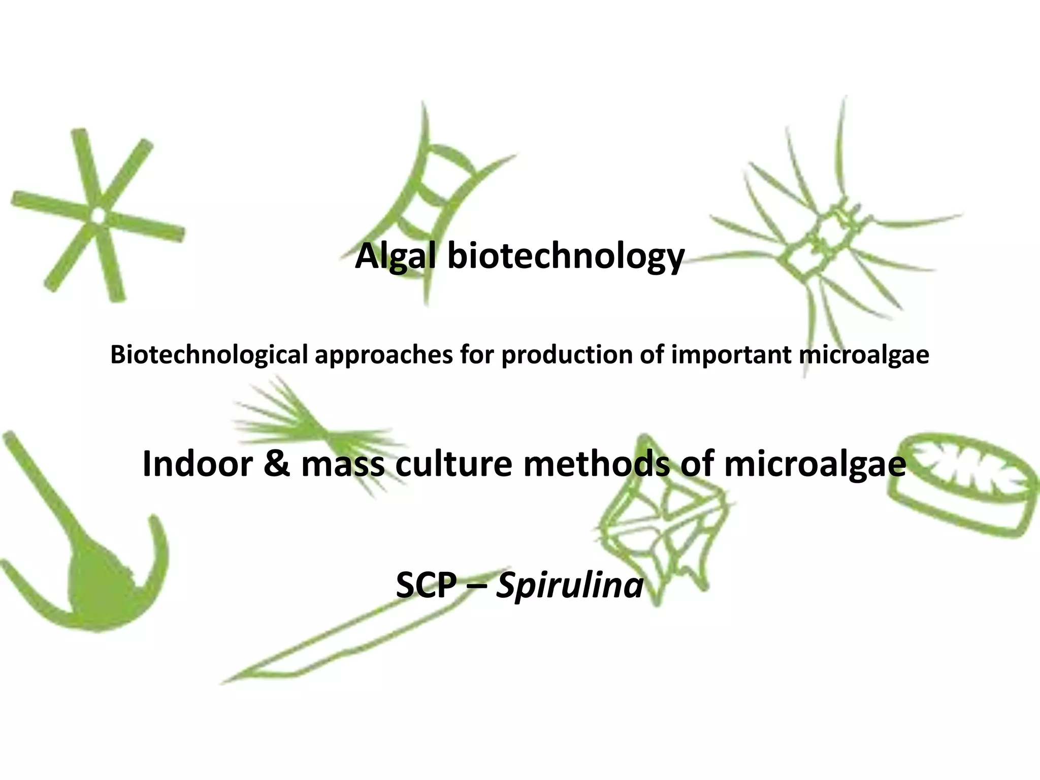 Algal biotechnology Biotechnological approaches for production of ...
