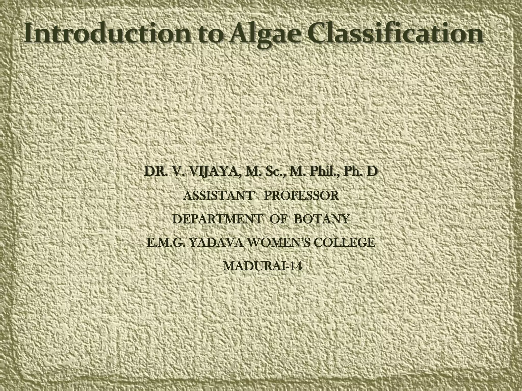 Introduction to Algal Classification: Part-1 | PPT