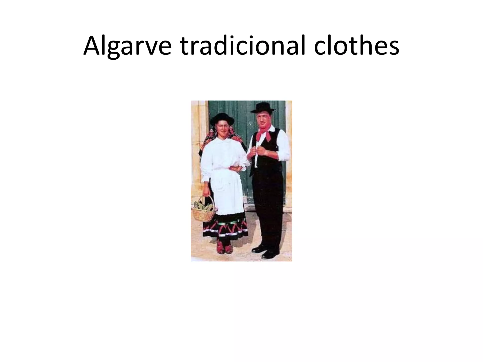 Portugal - traditional costumes Algarve | PPTX | Women\'s Outerwear | Women\'s Clothing