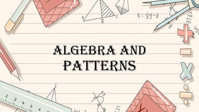 ALGEBRA-AND-PATTERN-HISTORY.pptx AND OTHER INFORMATION | PPT