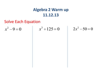 Algebra 2 warm up 11.12.13