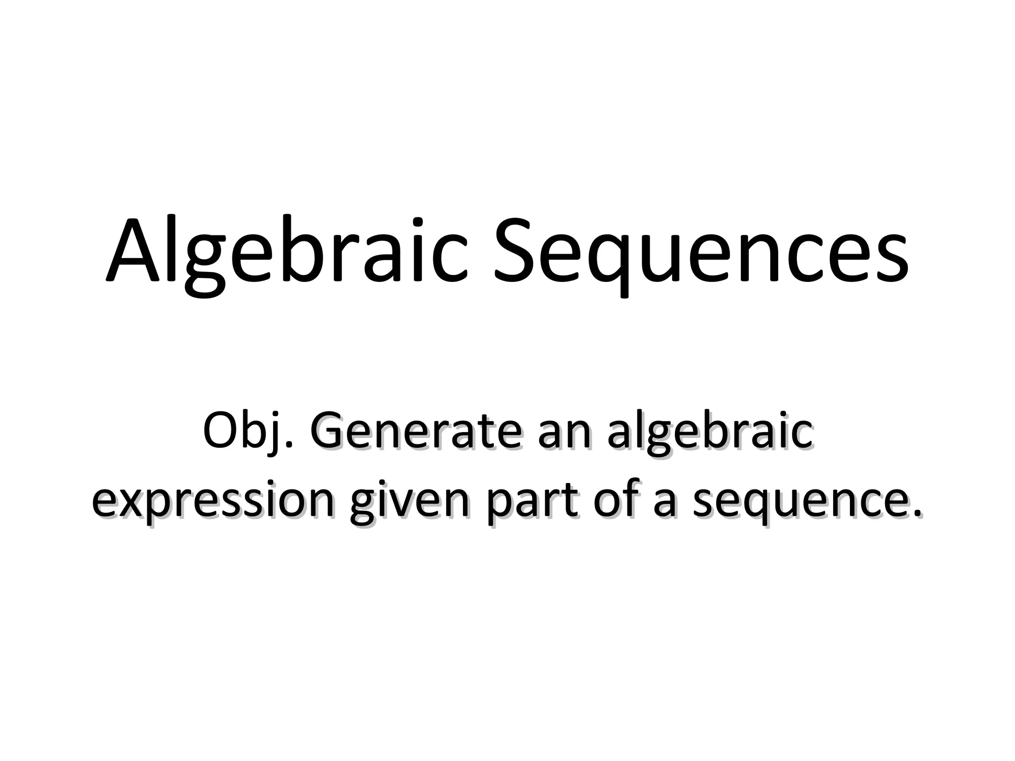 Generate algebraic expressions for sequences | PPT