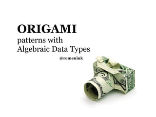 Algebraic Data Types and Origami Patterns | PDF | Programming Languages | Computing