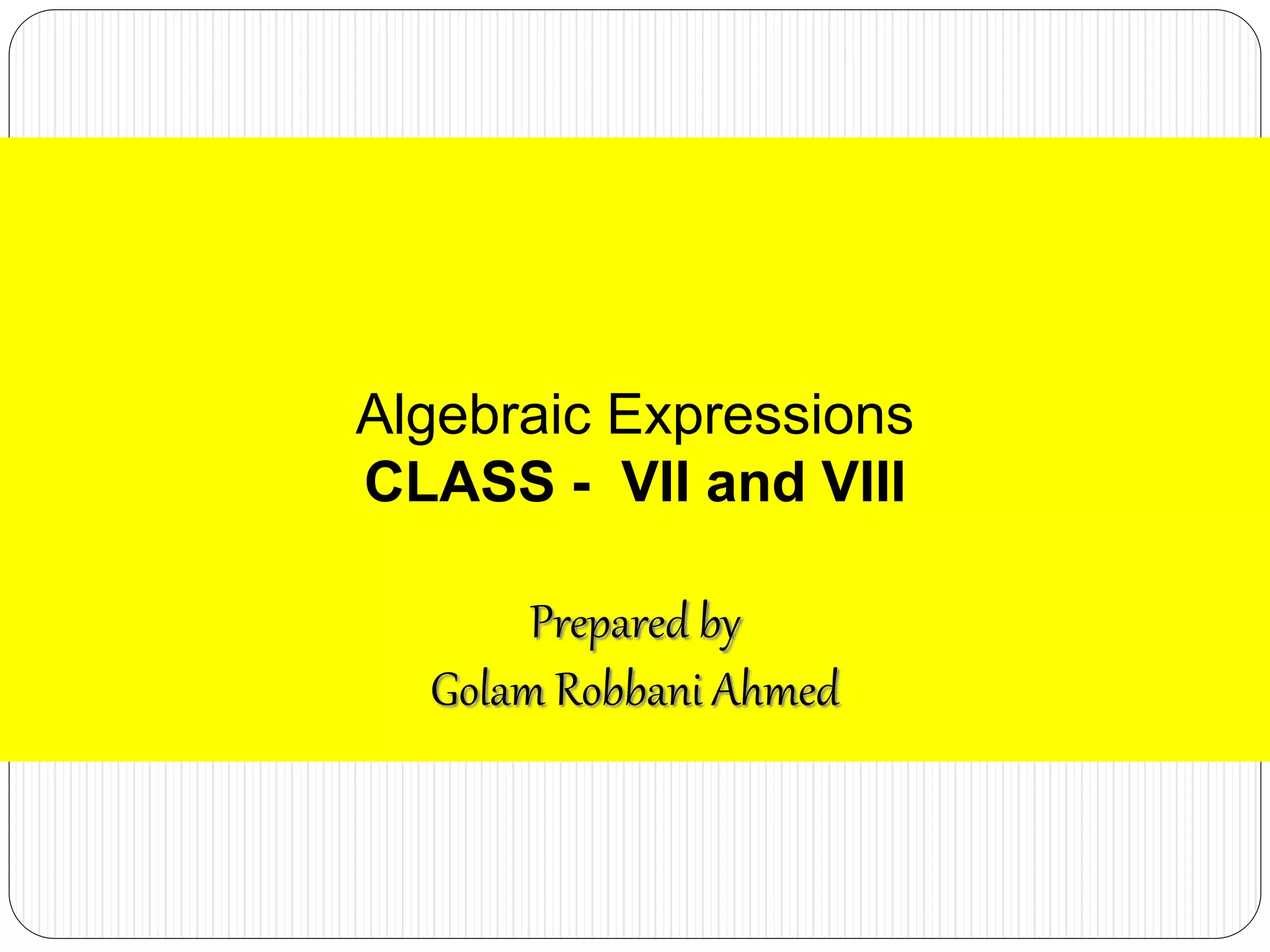 Algebraicexpressions for class VII and VIII | PPT