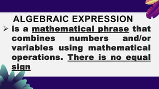 ALGEBRAIC EXPRESSION VS ALGEBRAIC EQUATION.pptx