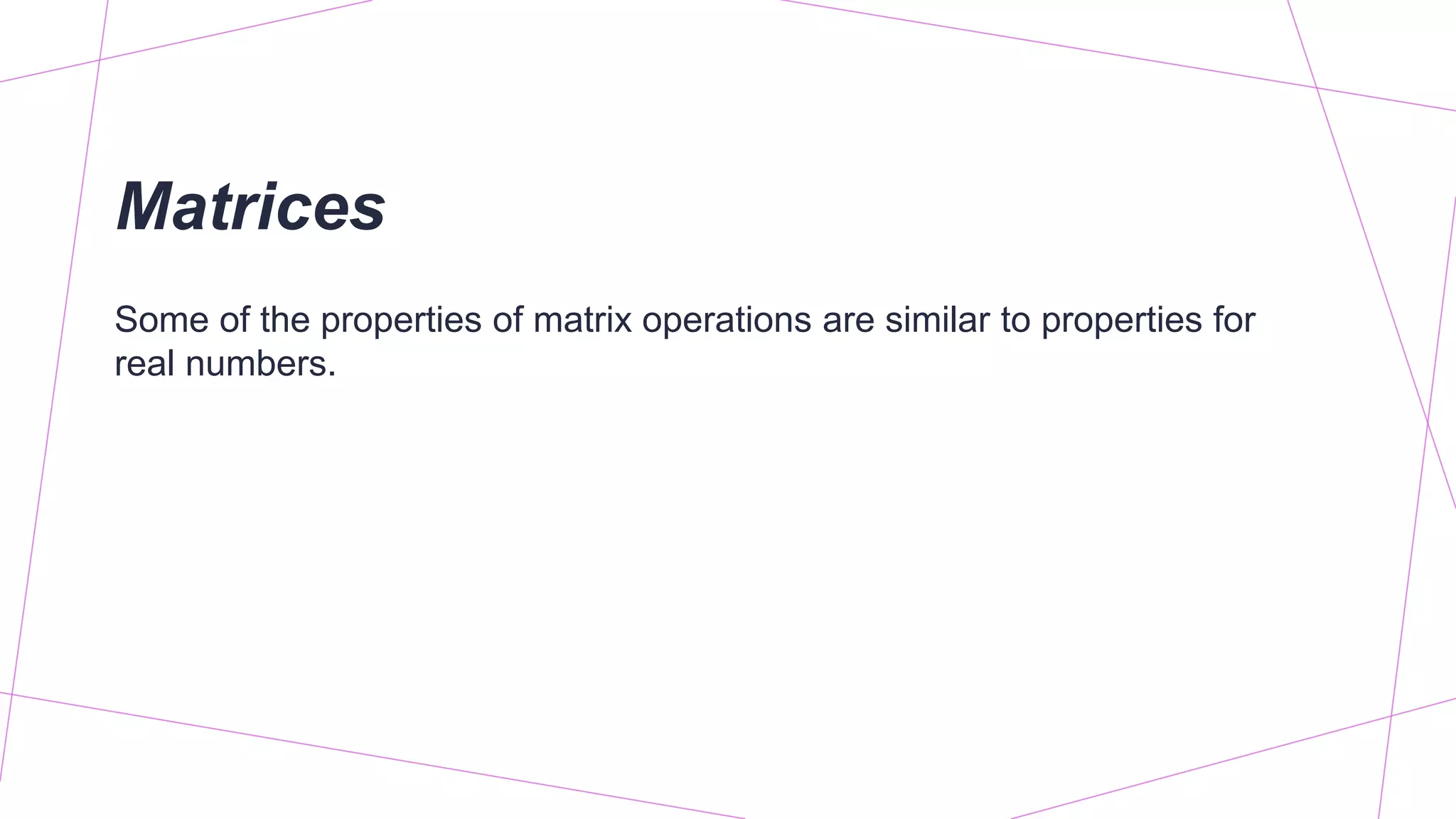 Algebraic Properties of Matrix Operations | PPTX