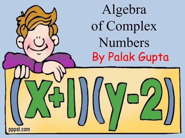 Algebra of complex numbers | PPTX