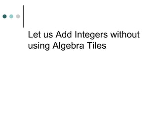 Algebra Tiles - Addition of Integers.pptx | Education