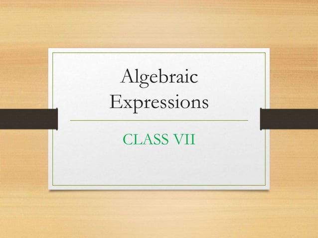 ALGEBRIC EXPRESSION 7.ppt | Programming Languages | Computing