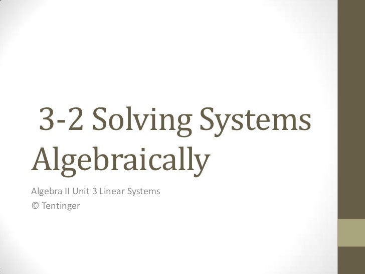 Alg Ii Unit 3 2 Solvingsystemsalgebraically