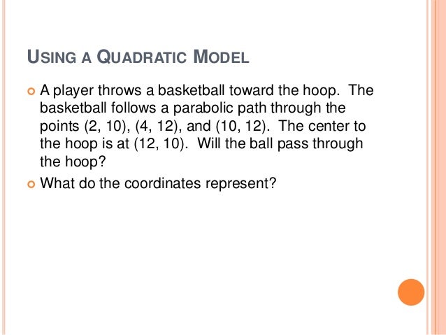 Alg II Unit 4-3 Modeling with Quadratic Functions