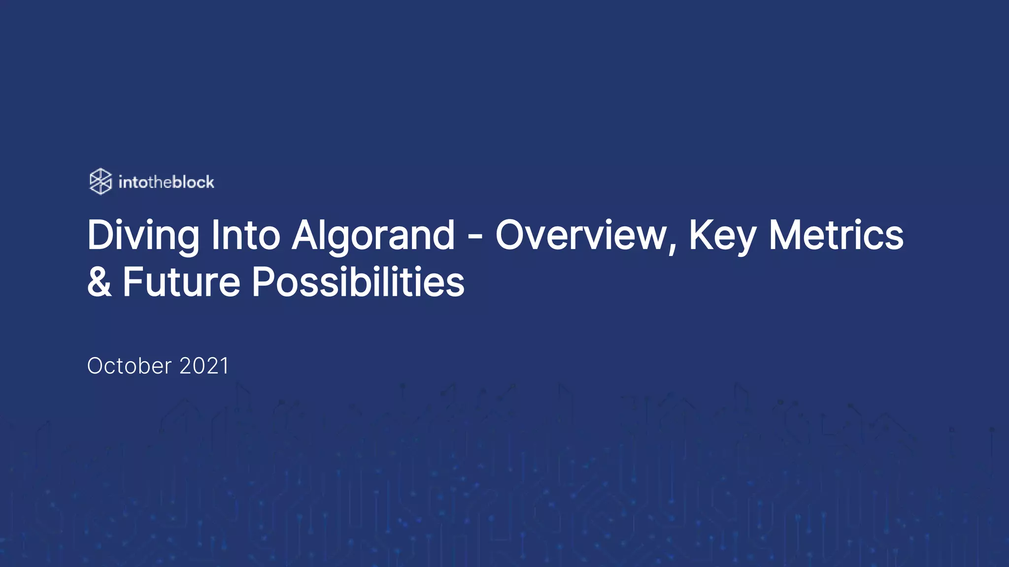 Diving into Algorand - Overview, Key Metrics & Future Possibilities | PPT