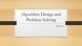 Algorithm Design and Problem Solving [Autosaved].pptx