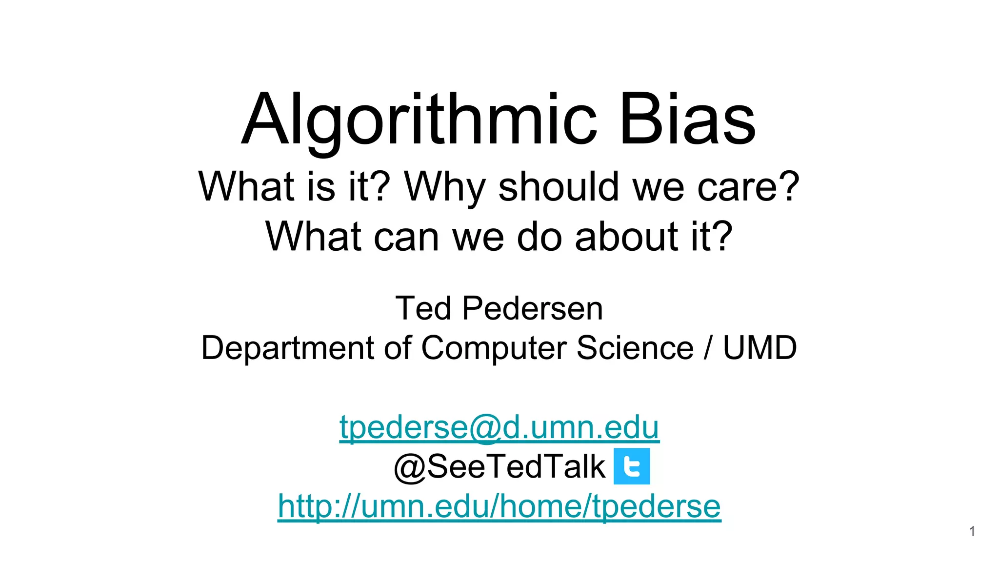 Algorithmic Bias : What is it? Why should we care? What can we do about it? | PPT