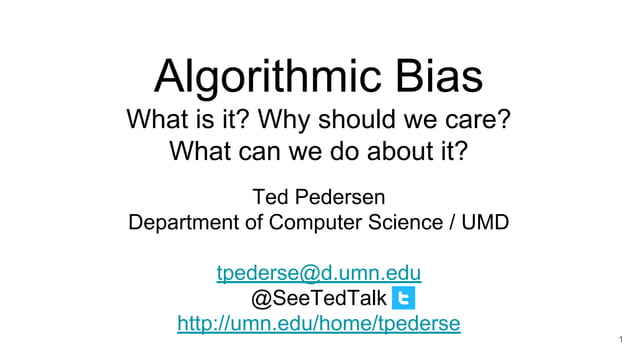 Algorithmic Bias : What is it? Why should we care? What can we do about ...