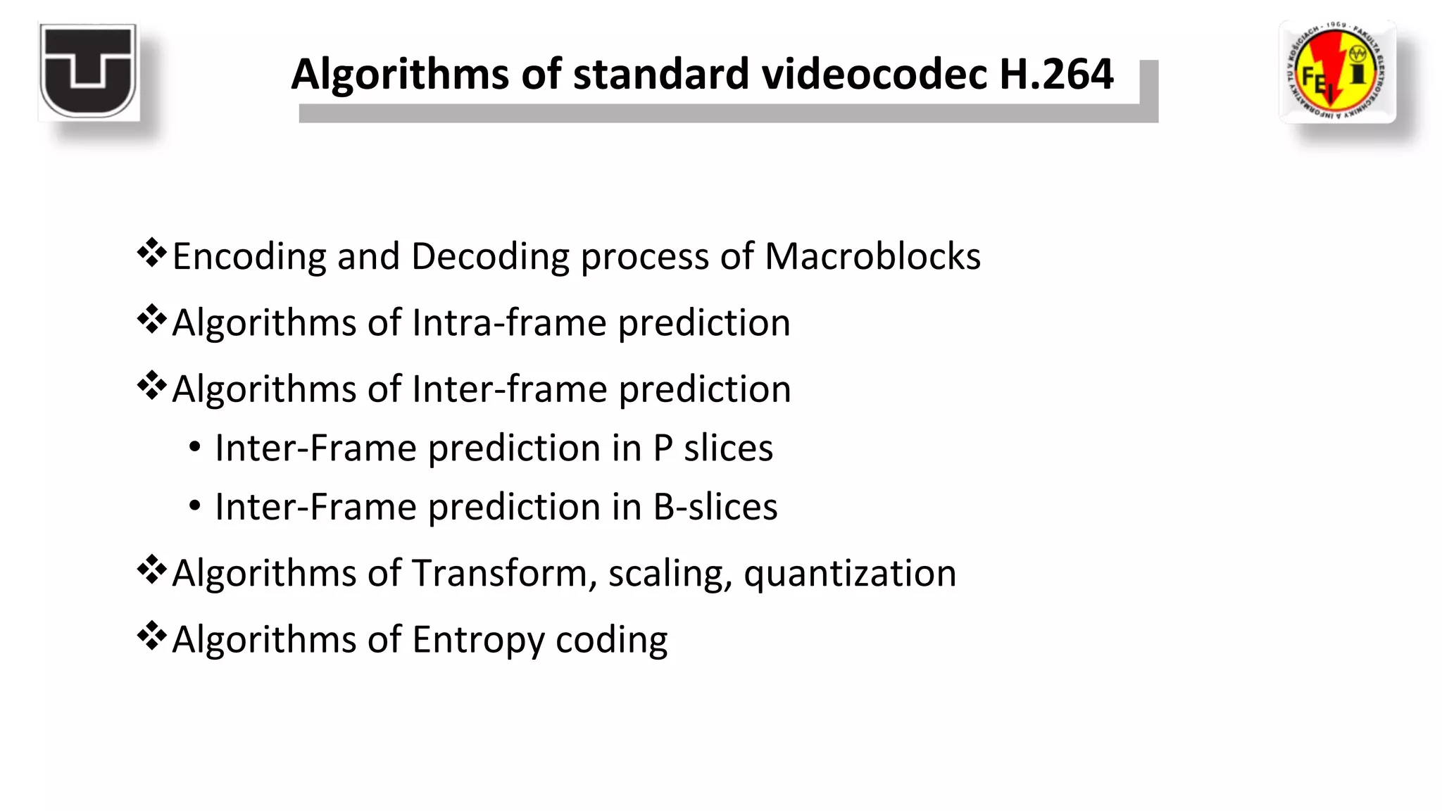 Algorithm of standard videocodec H.264 | PPT