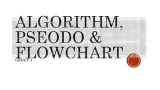 ALGORITHM, PSEODO & FLOWCHART.pptx