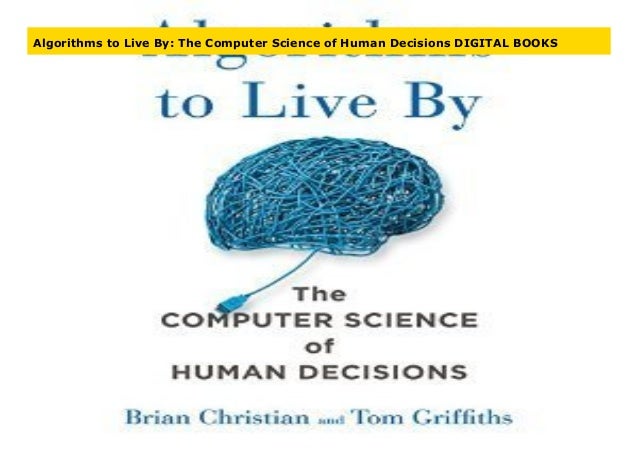 Algorithms to Live By: The Computer Science of Human Decisions DIGITAL ...
