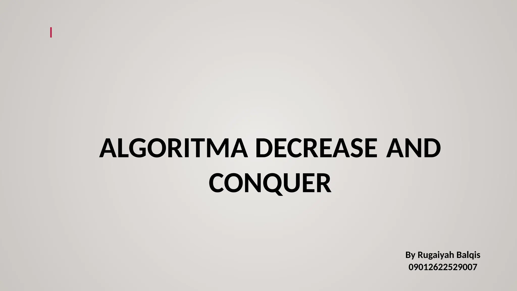 Algoritma-Decrease-and-Conquer-2021-Bagian1.pptx