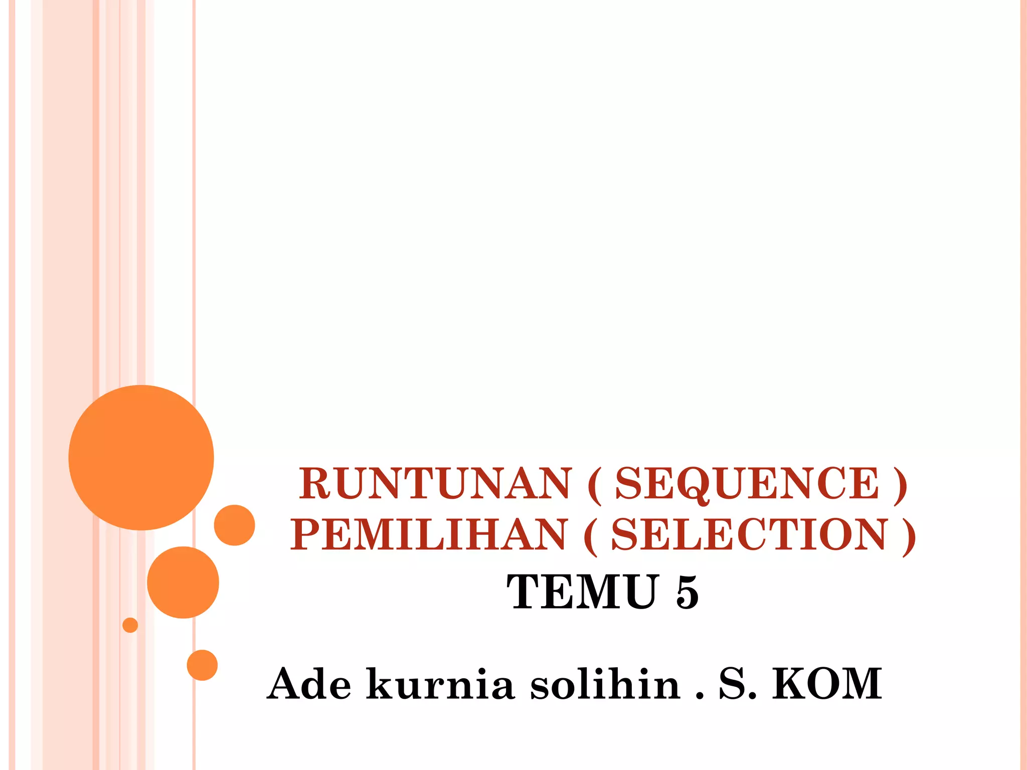 Algoritma 1 pertemuan 5 | PPT