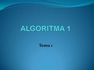 Algoritma1 temu 1 | PPTX