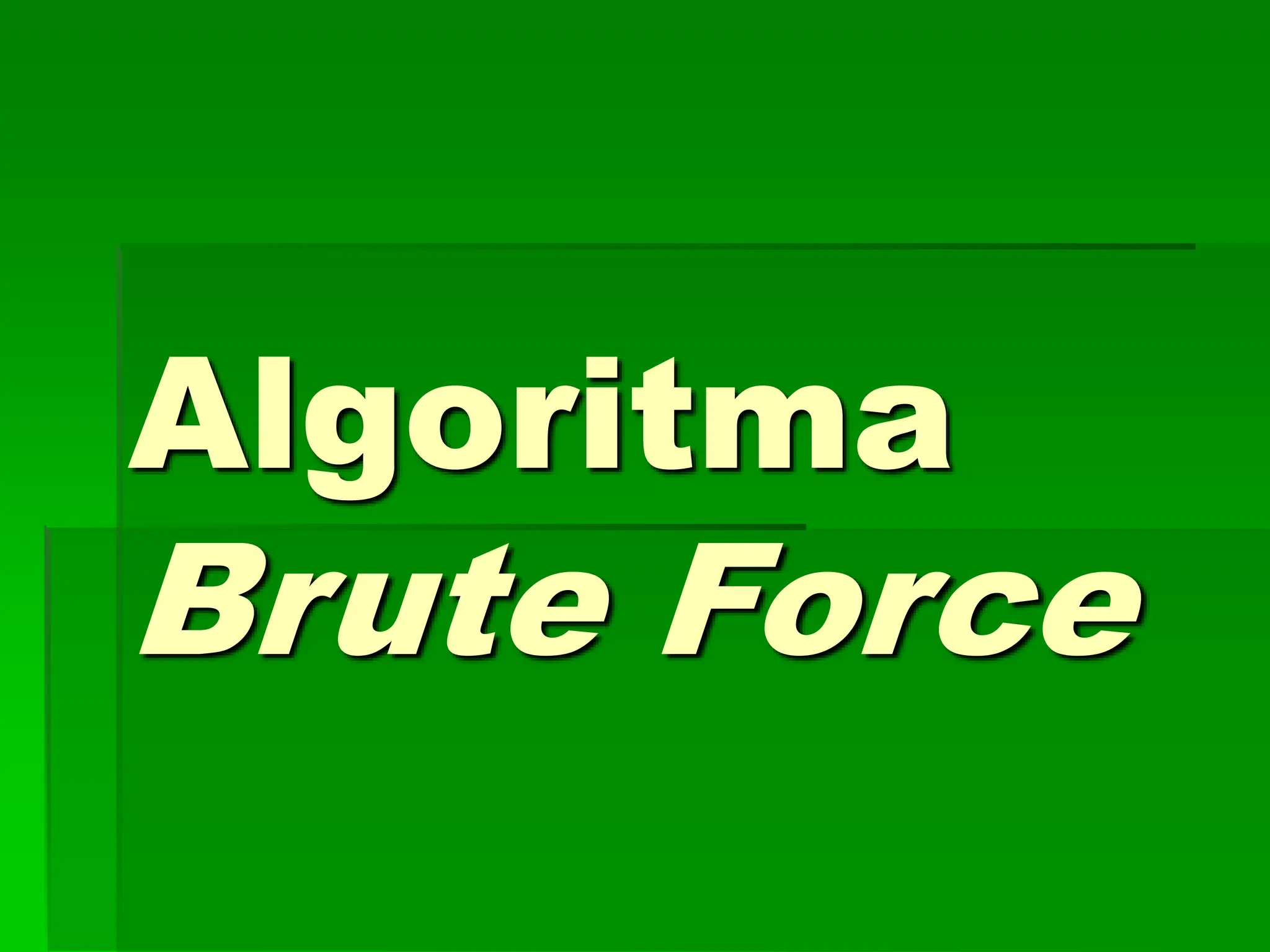 Referensi Materi Algoritma Brute Force Bagian 1 | PPT