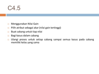 Algoritma c.45 Decision tree learning untuk data mining | PPTX