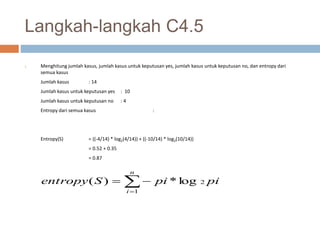 Algoritma c.45 Decision tree learning untuk data mining | PPTX