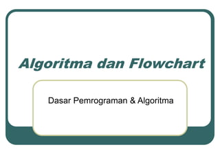 Algoritma dan Flowchart.ppt
