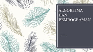 Algoritma dan pemrograman 1 | PPT