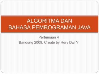 ALGORITMA DAN PEMROGRAMAN JAVA.ppt bisa untuk referensi | PPT