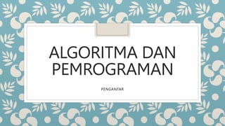Algoritma dan pemrograman (pengantar 1).pptx