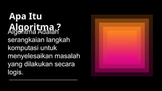 Bahan Ajar Pendahuluan Algoritma Dan Pemrograman | PPTX